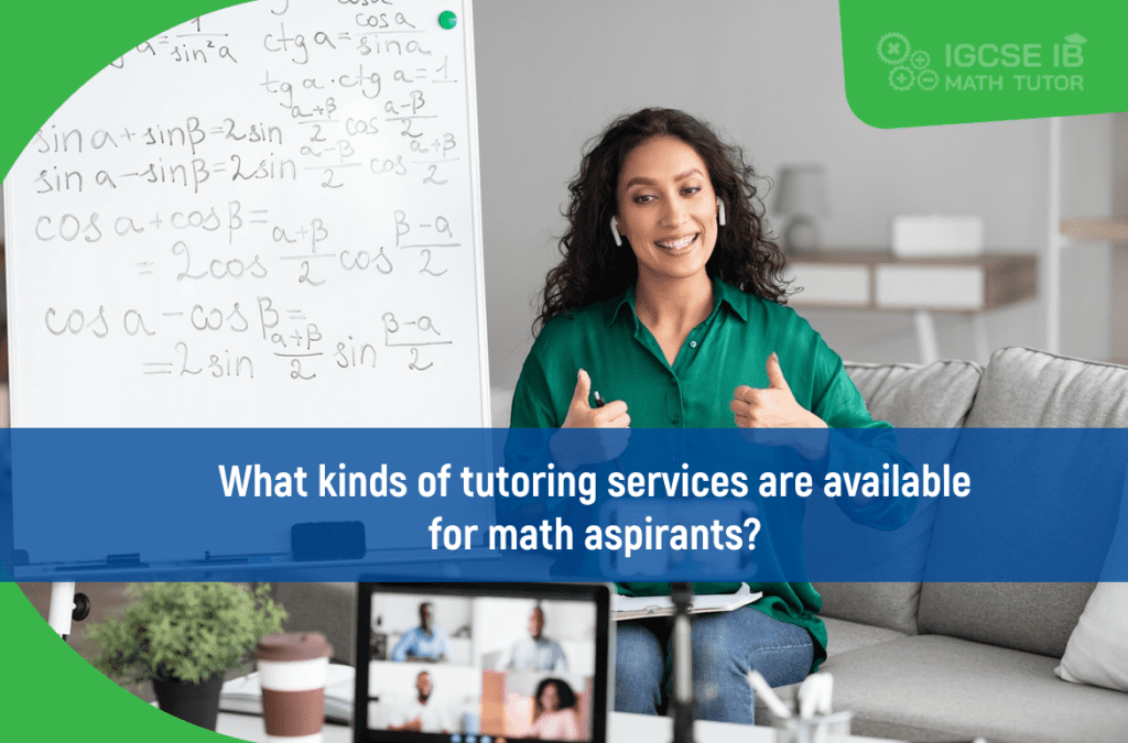 What kinds of tutoring services are available for math aspirants ...